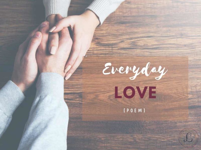 Everyday Love [Poem] | Journey Together